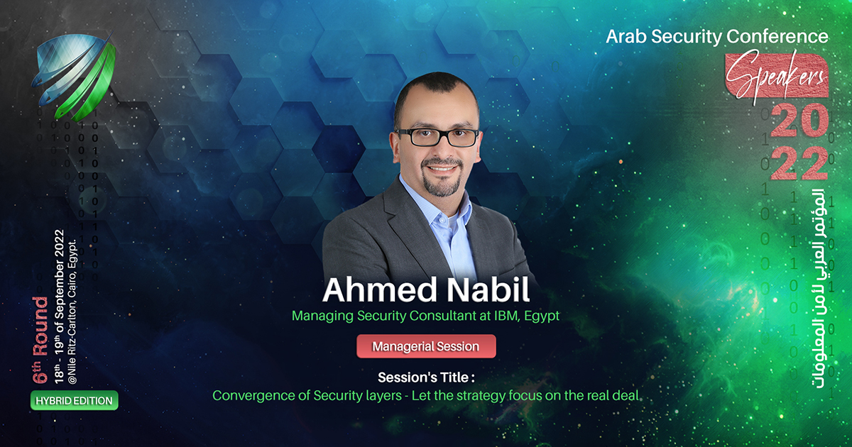 Ahmed Nabil | Arab Security Conference Speaker 2022 Ahmed Nabil | Arab Security Conference Speaker 2022